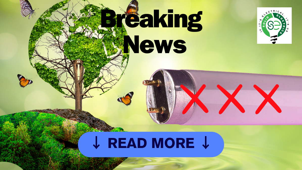 UK's Fluorescent Lamp Ban: What You Need to Know | Solid Electrics